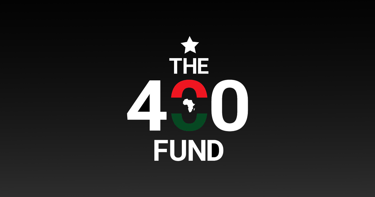 The 400 Fund - Reclaiming African Legacy